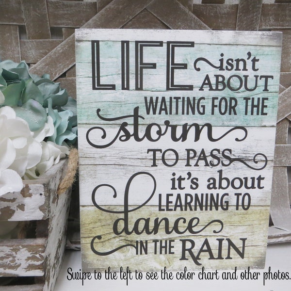 Life Isn't About Waiting for the Storm to Pass Its About Learning to ...
