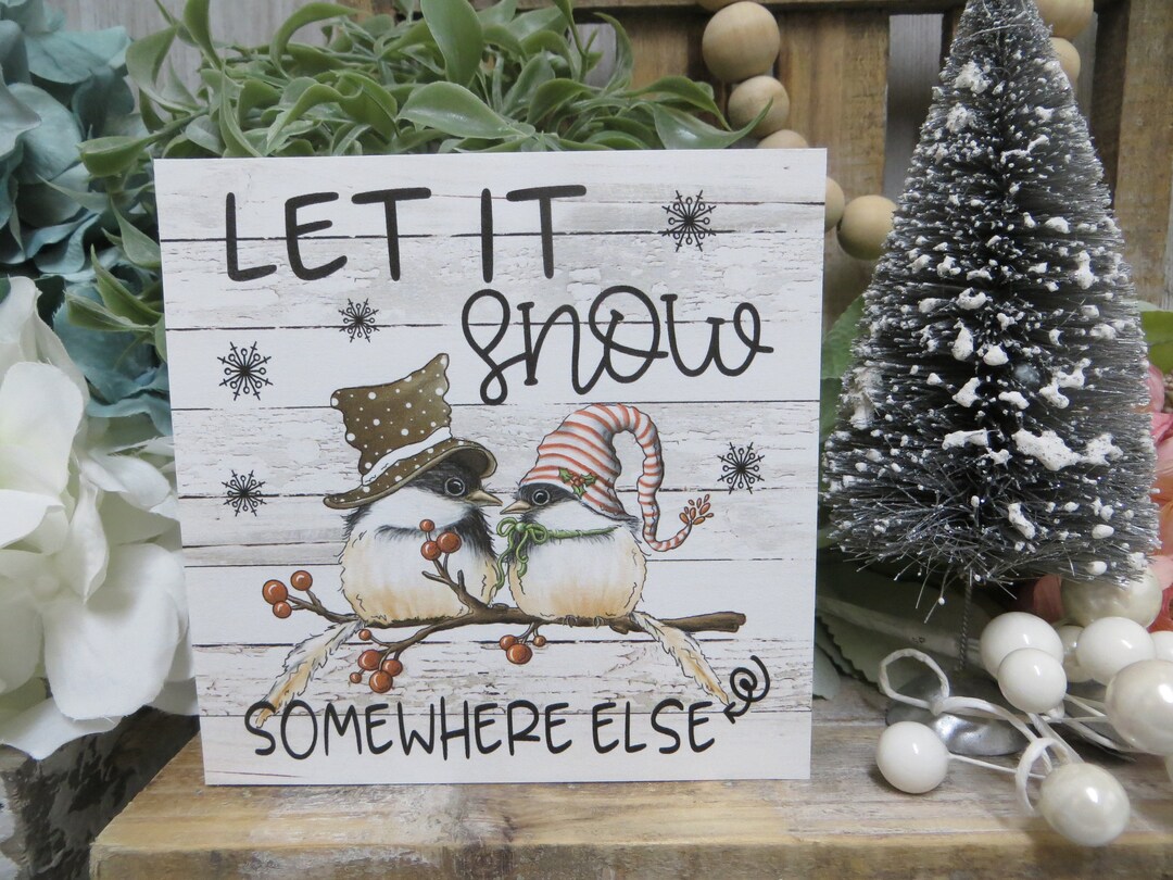 Winter Christmas Sign / Let It Snow Somewhere Else / Funny Winter Snow ...