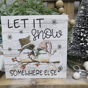 Winter Christmas Sign: Let It Snow Somewhere Else - Funny Snow Sign - Etsy