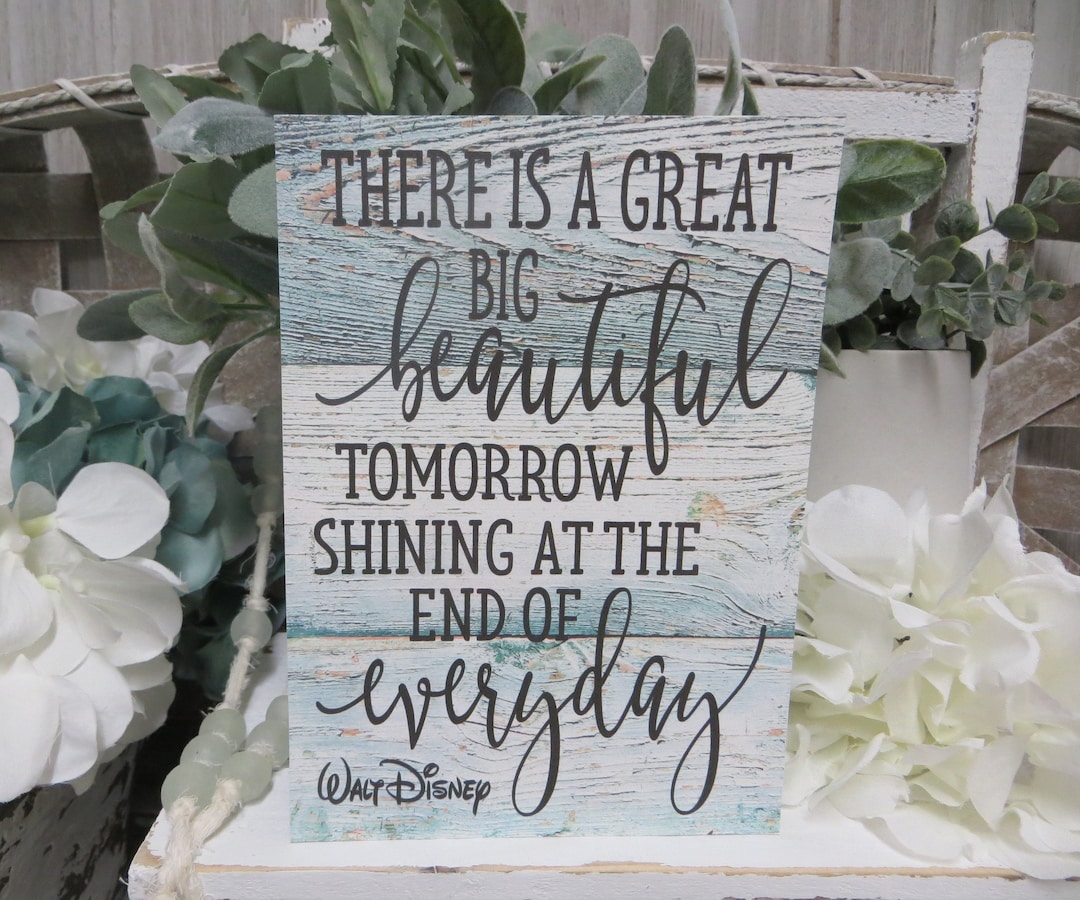 Inspirational Sign: There is a Great Big Beautiful Tomorrow Shining at ...