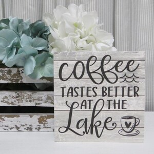 Lake Sign / Coffee Tastes Better at the Lake / Lake Coffee Sign / Lake ...