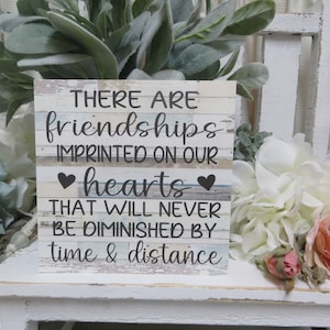 Friend Sign: "there Are Friendships Imprinted on Our Hearts...", Long ...
