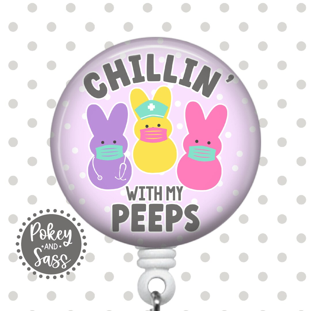 Easter Badge Reel, Chillin With My Peeps, Easter Nurse Badge Reel ...