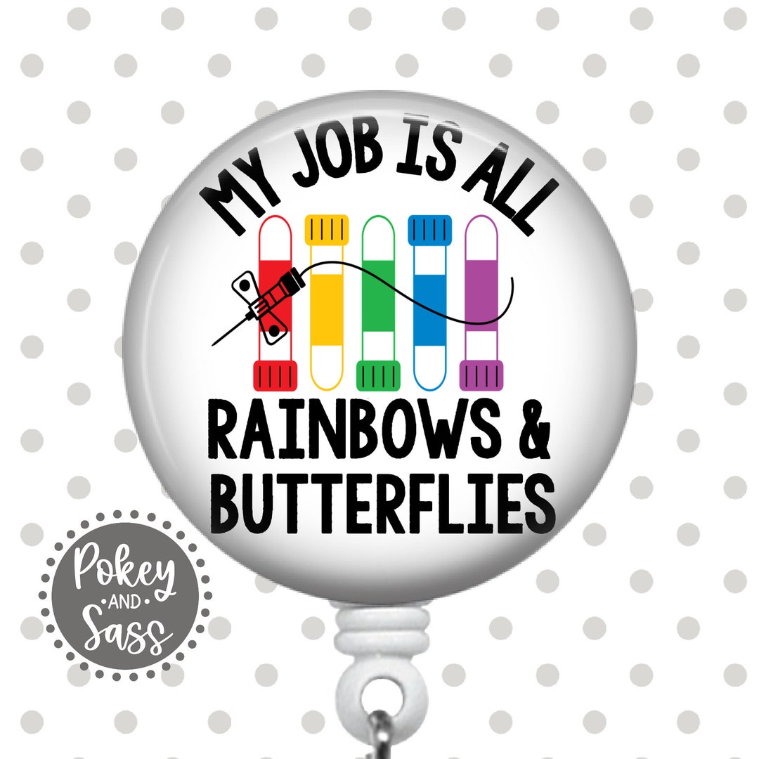 Phlebotomy Badge Reel, Phlebotomist Badge Reel, My Job is All Rainbows ...