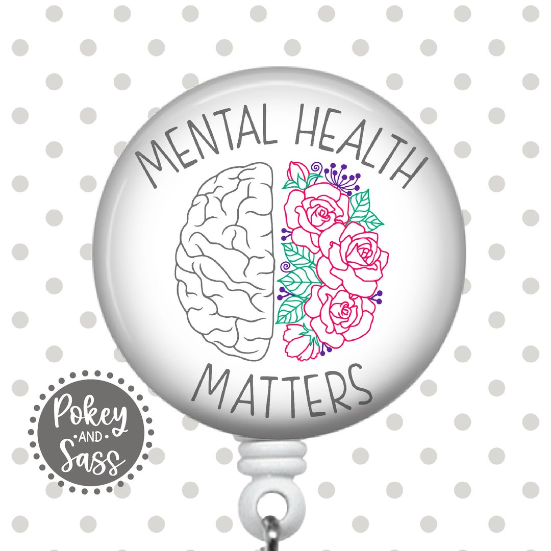 Mental Health Matters Badge Reel, Psychologist, Heavy Duty Reel ...