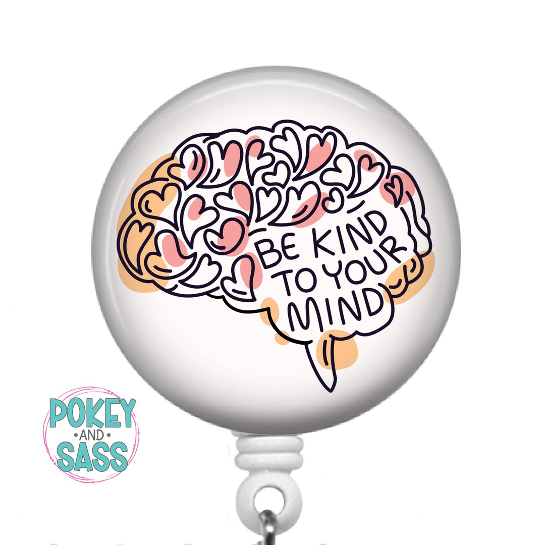 Be Kind to Your Mind Badge Reel, Mental Health Badge Holder, Counselor ...