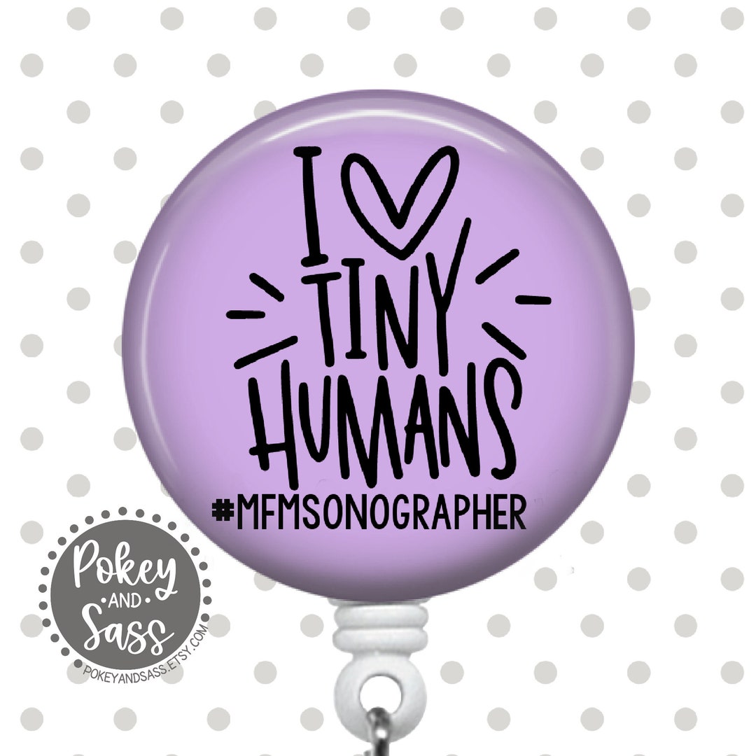MFM Sonographer Badge Reel I Love Tiny Humans Badge Reel - Etsy