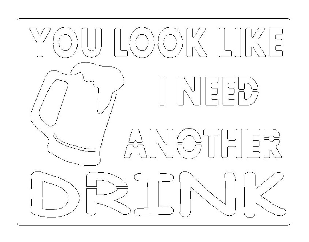 DXF File You Look Like I Need Another Drink - Etsy