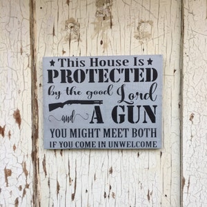 This House is Protected by the Good Lord and A Gun. You Might Meet Both ...