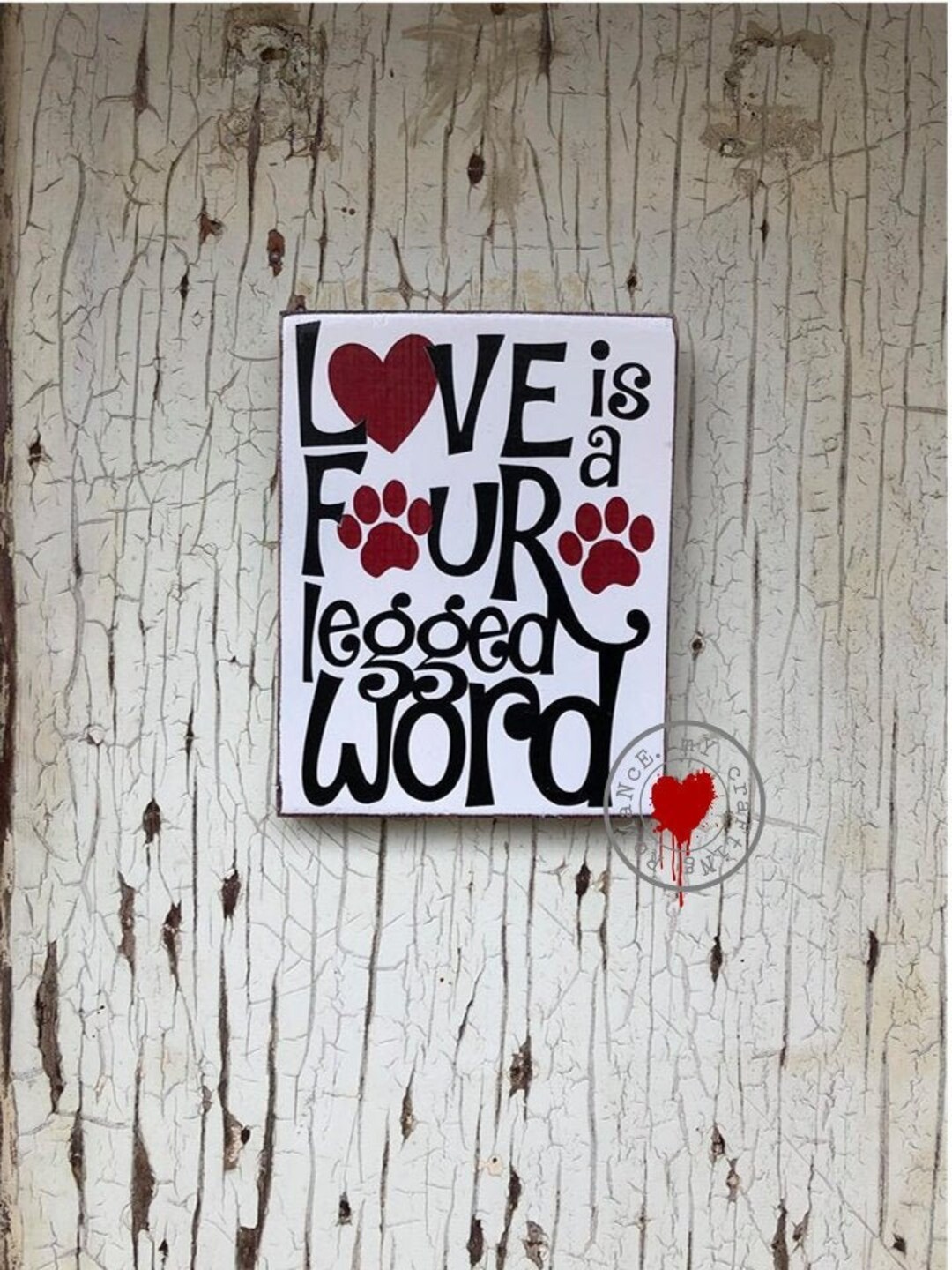Love is A Four Legged Word - 5.5" X 7" Painted Wood Sign - Small Wood ...