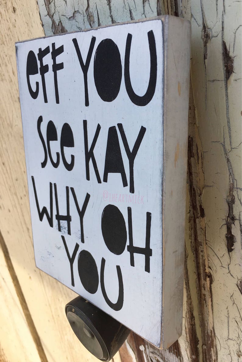 Eff You See Kay Why Oh You 9 X 12 Inch Painted Wood Sign - Etsy Canada