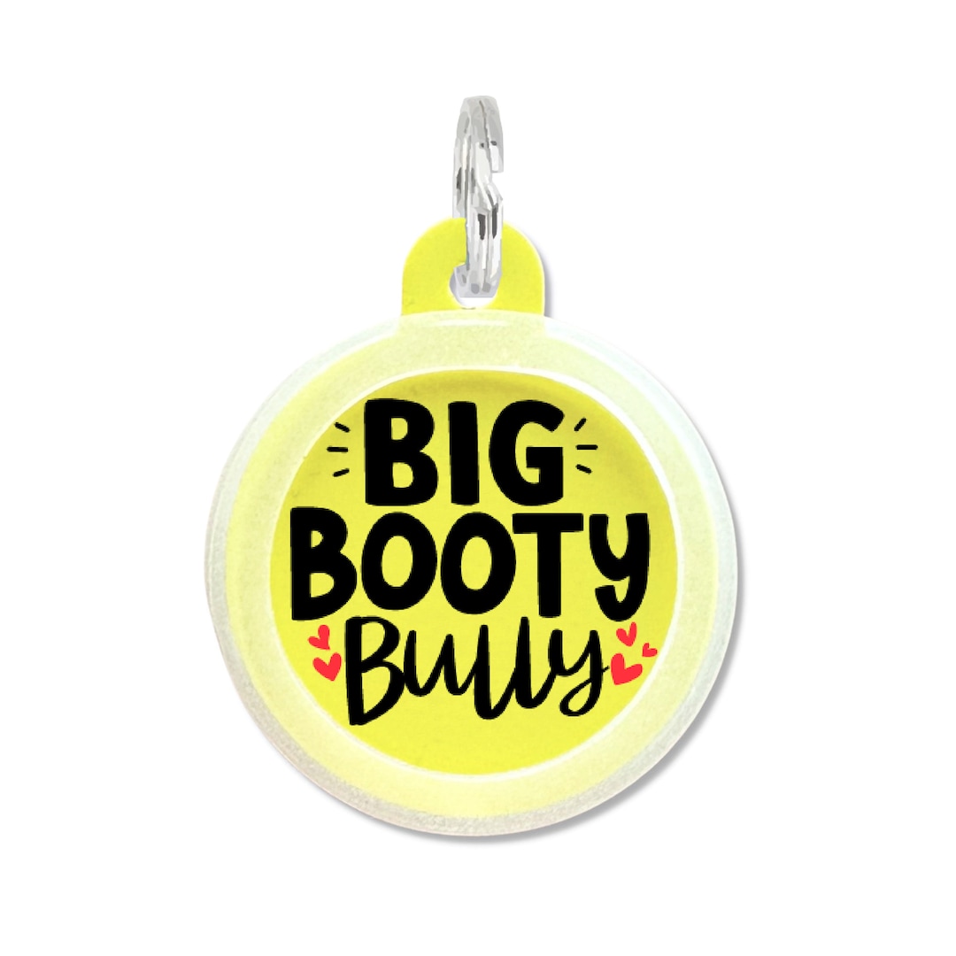 Funny Dog Tag big Booty Bully Personalized Dog Tags for Bulldogs ...