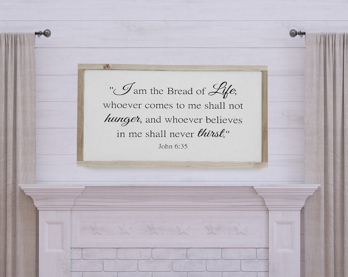 John 6 35 / I Am the Bread of Life / Wood Sign / Bible Verse / Signs ...