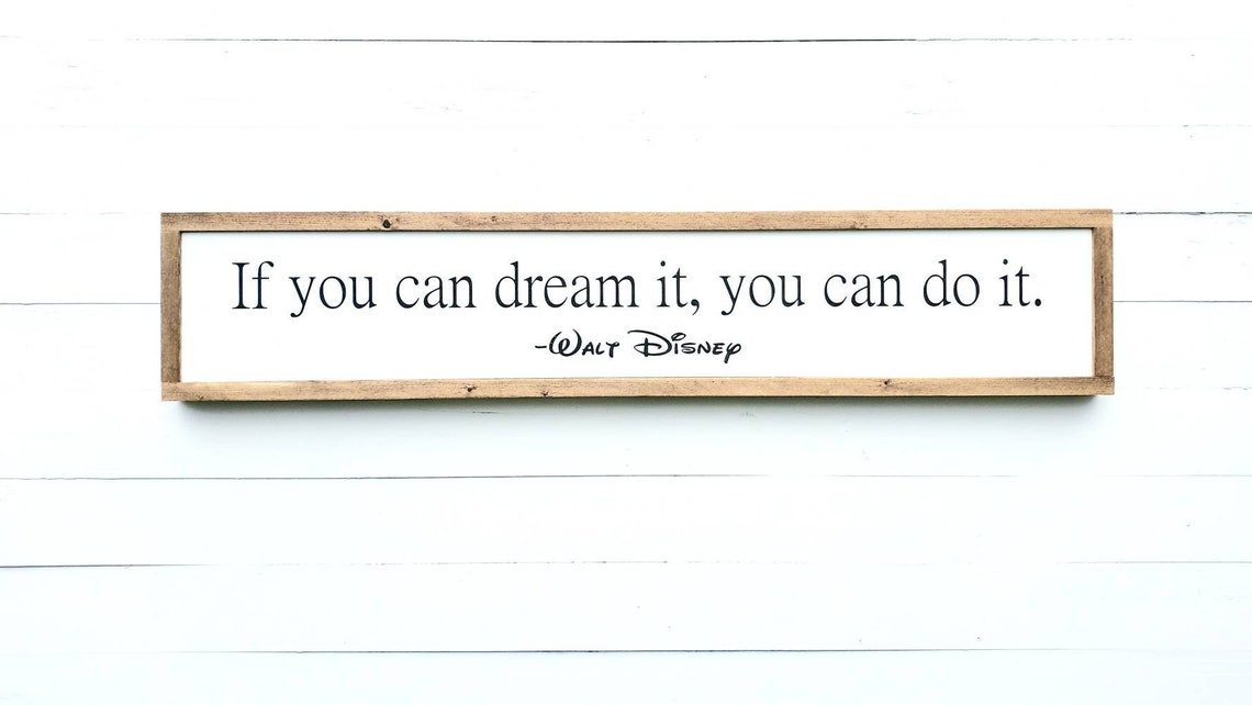 Walt Disney Sign / If You Can Dream It, You Can Do It / Inspirational ...