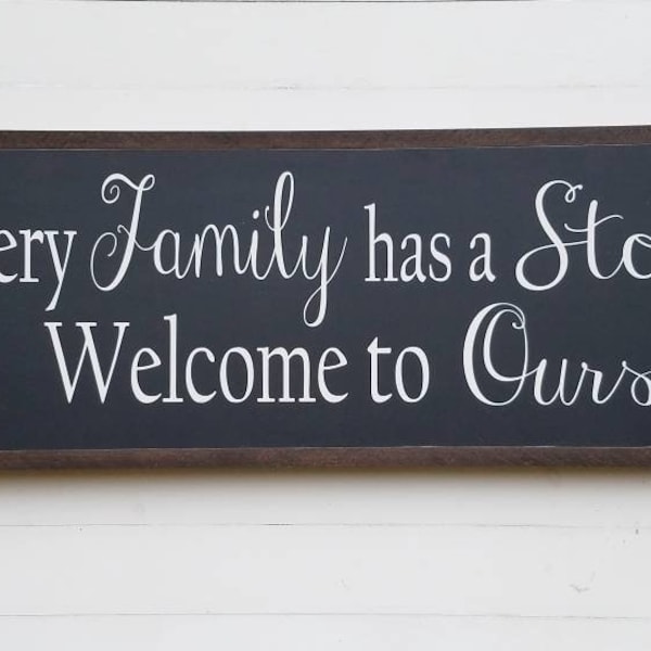 Every Family Has a Story Welcome to Ours - Etsy