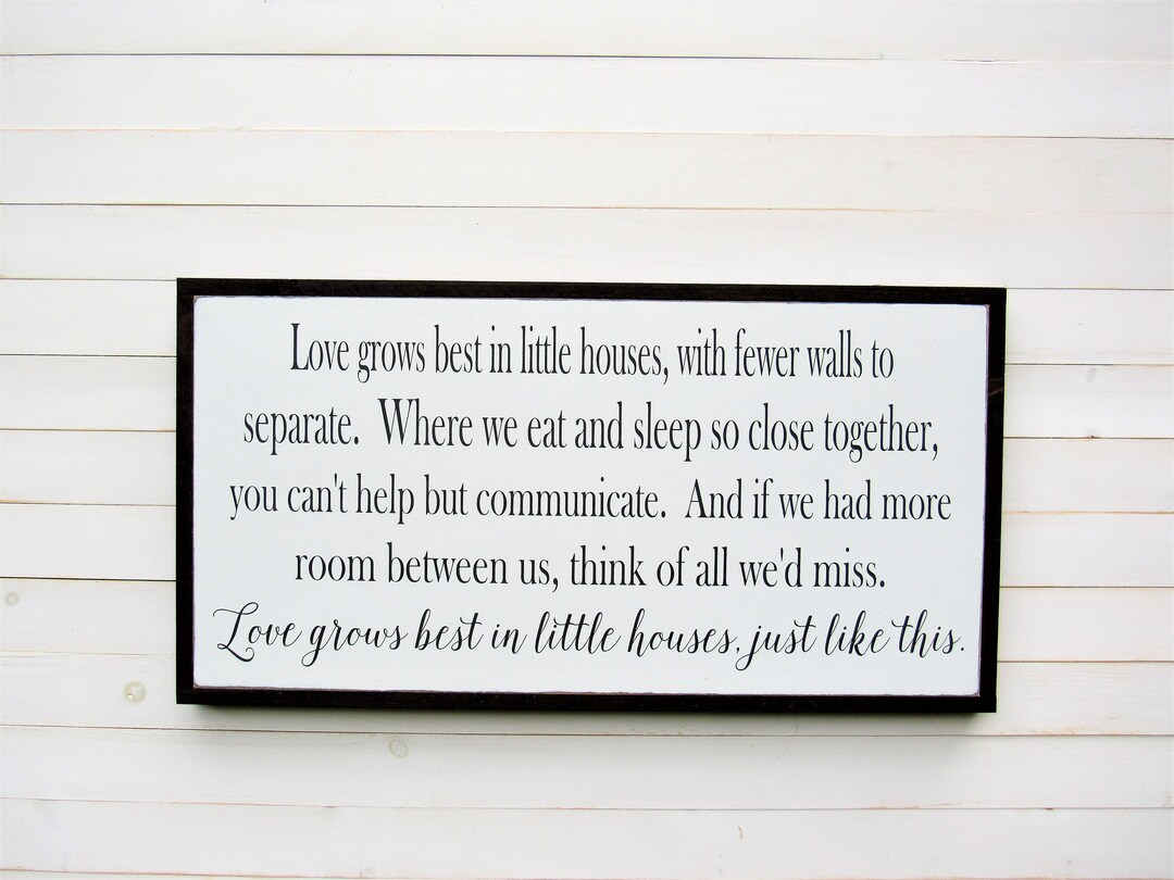 Love Grows Best in Little Houses / Inspirational Wall Decor / Home ...