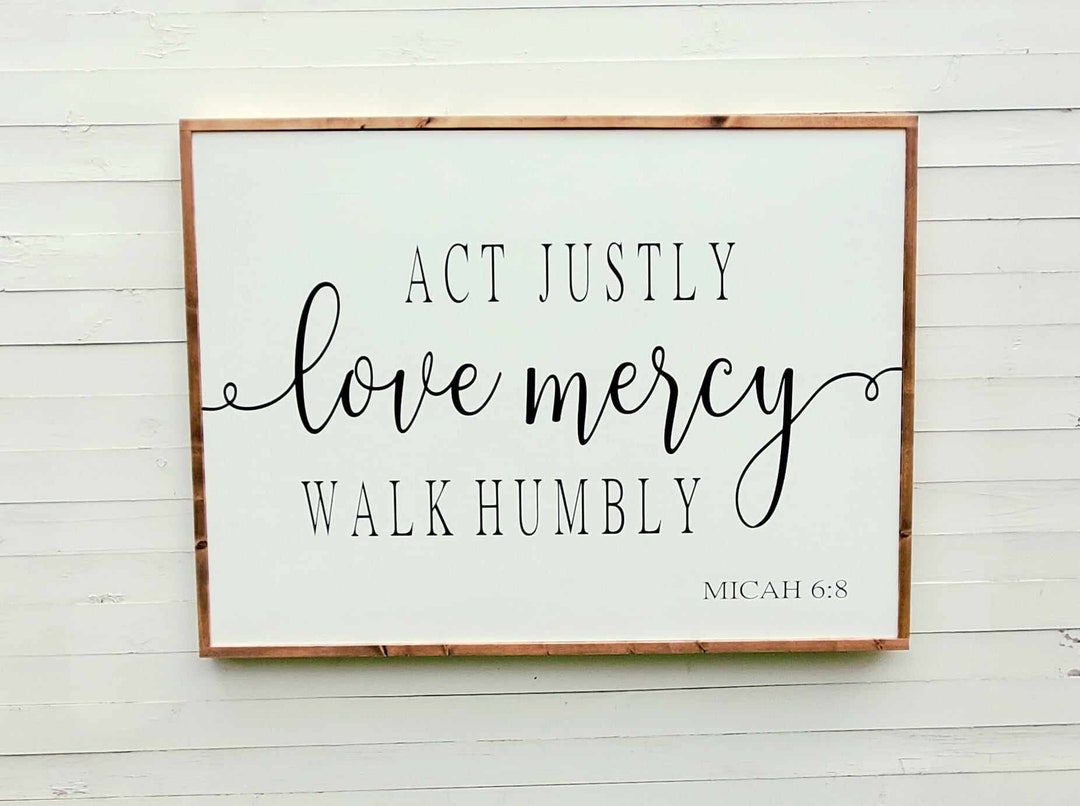 Act Justly, Love Mercy, Walk Humbly - Bible Verse Wooden Sign - Micah 6 ...