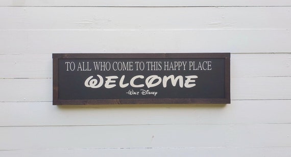 Walt Disney Sign / to All Who Come to This Happy Place Welcome - Etsy