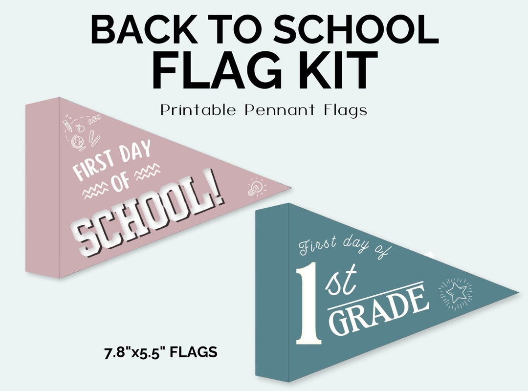 First Day of School Flags Printable First Day of School Pennants 1st ...