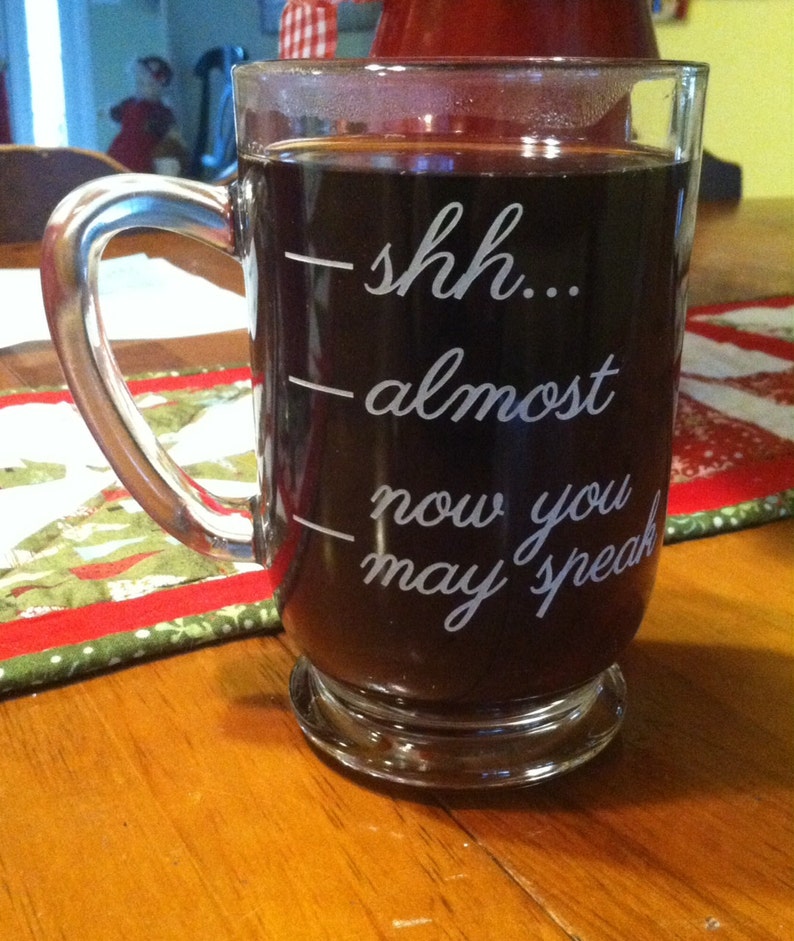 16 Oz Coffee Mug "shh, Almost, Now You May Speak" - Etsy