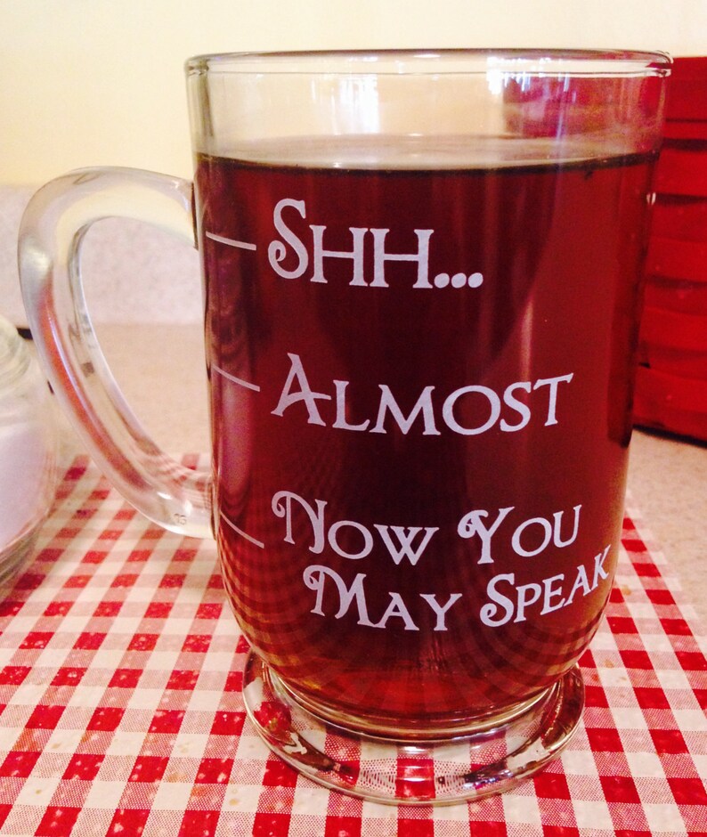 16 Oz Coffee Mug "shhh, Almost, Now You May Speak" - Etsy