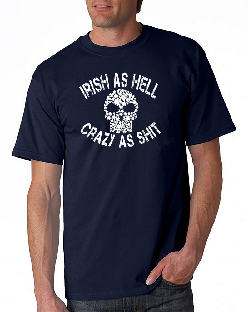 Irish as Hell T-shirt Put Your Irish on March 17th and | Etsy