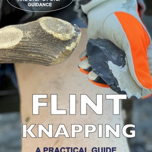 Flint Knapping Book a Practical Guide to Creating Your Own Stone Tools ...