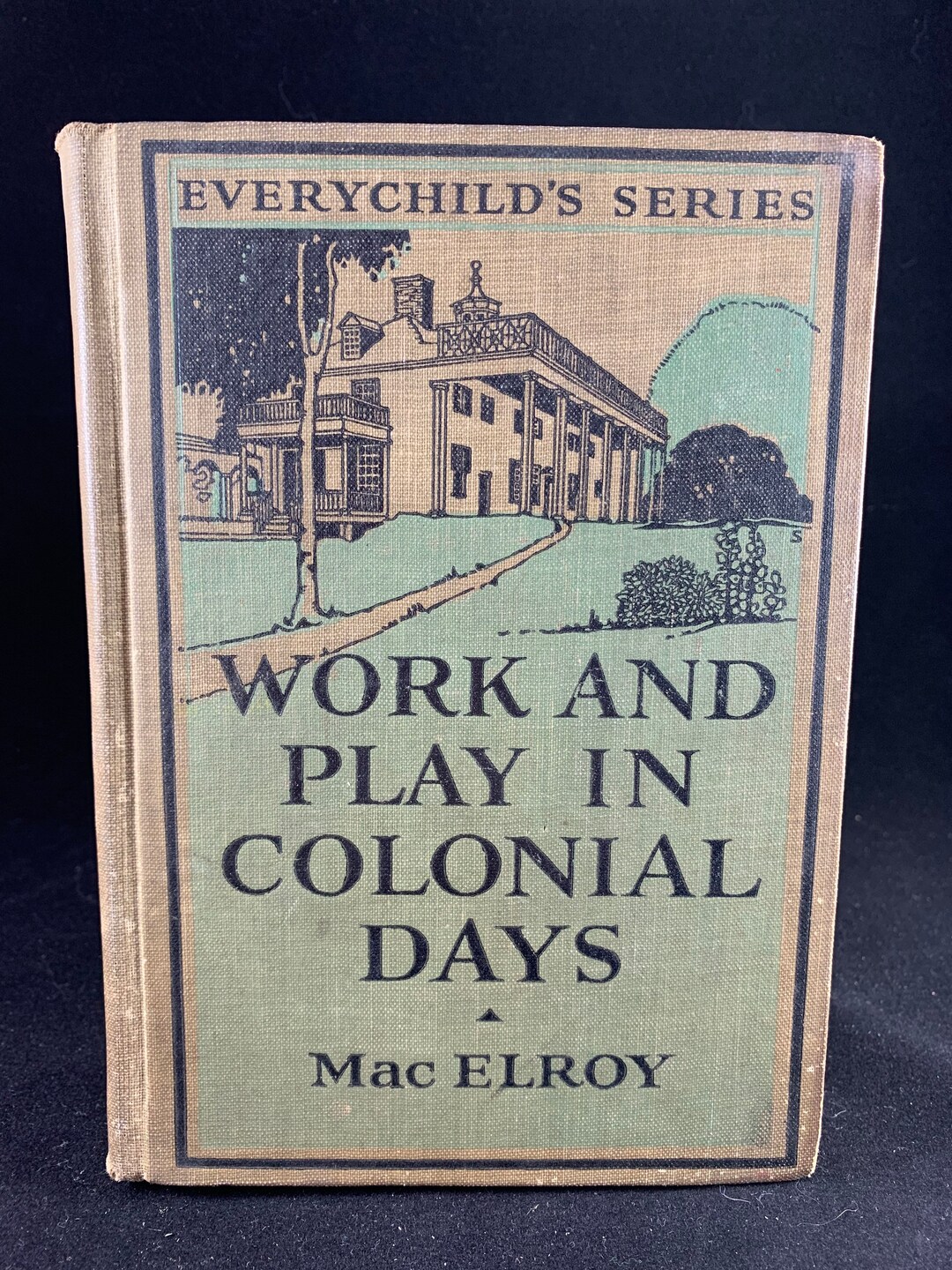 SALE Work and Play in Colonial Days by Mary Holbrook Macelroy, 1925 ...