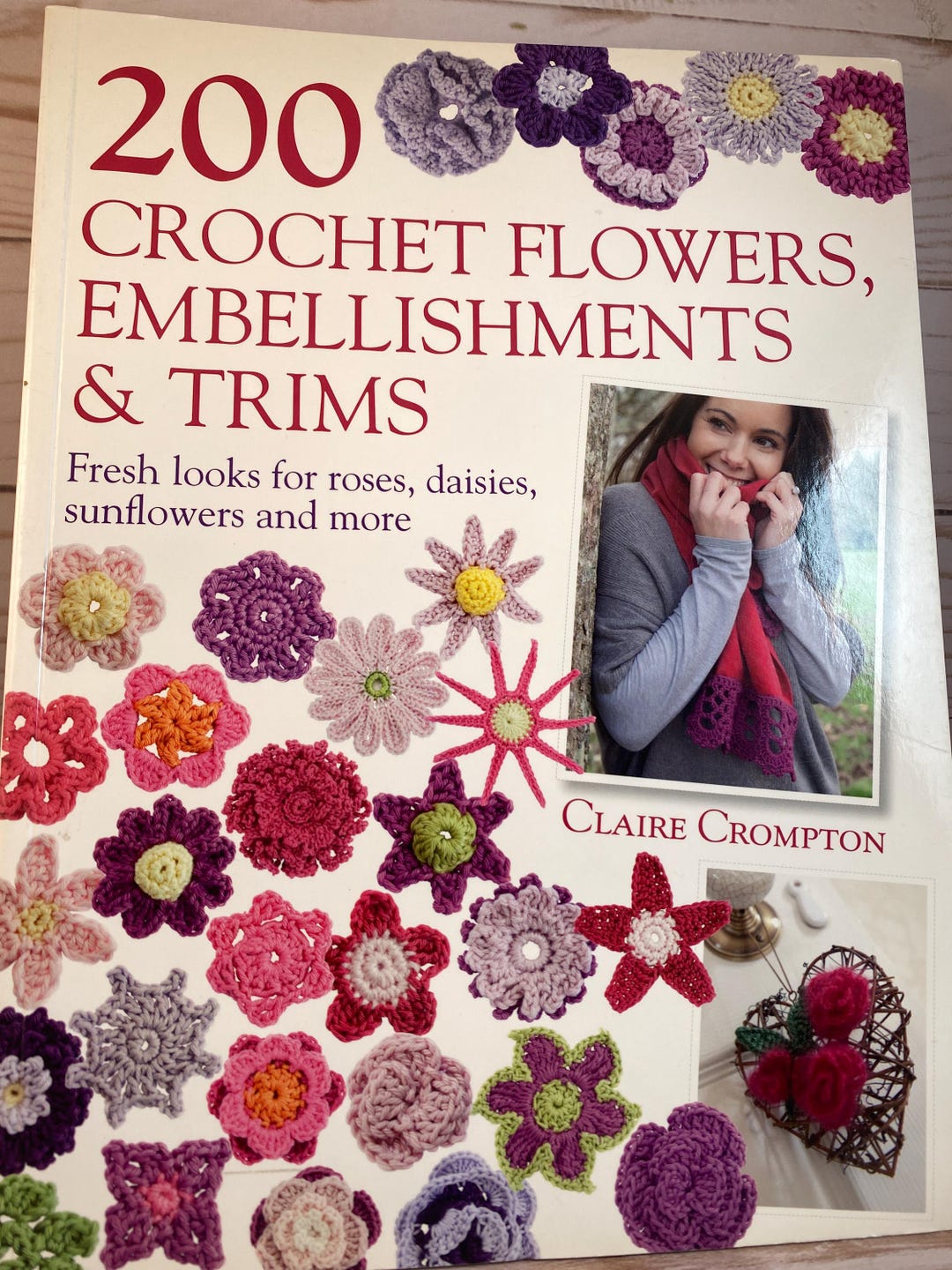 200 Crochet Flowers, Embellishments, Trims, Claire Crompton, Crochet ...