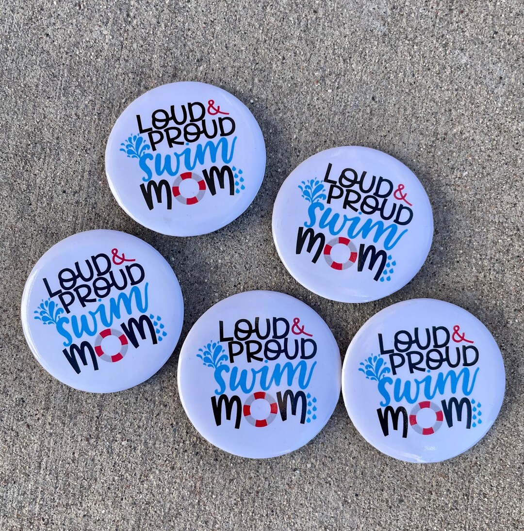 Swim BUTTONS, Loud Proud Swim Mom, Swim Gift, Swim Team Gift, Swim Mom ...