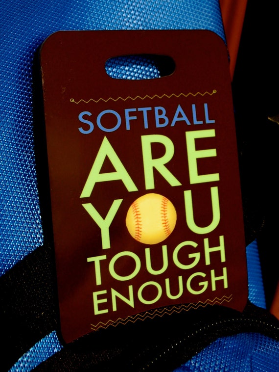 SOFTBALL Bag Tag Sport Bag Tag Are You Tough Enough Luggage - Etsy