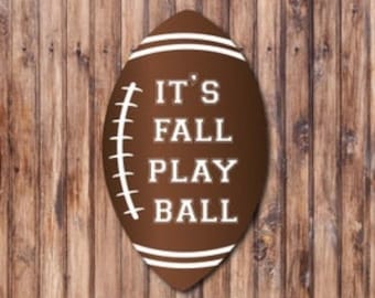 It's Fall Play Ball FOOTBALL SIGN Wall Art Door Plaque Hanger Seasonal ...