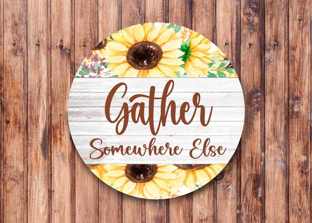 Gather Somewhere Else_wreath Sign - Etsy