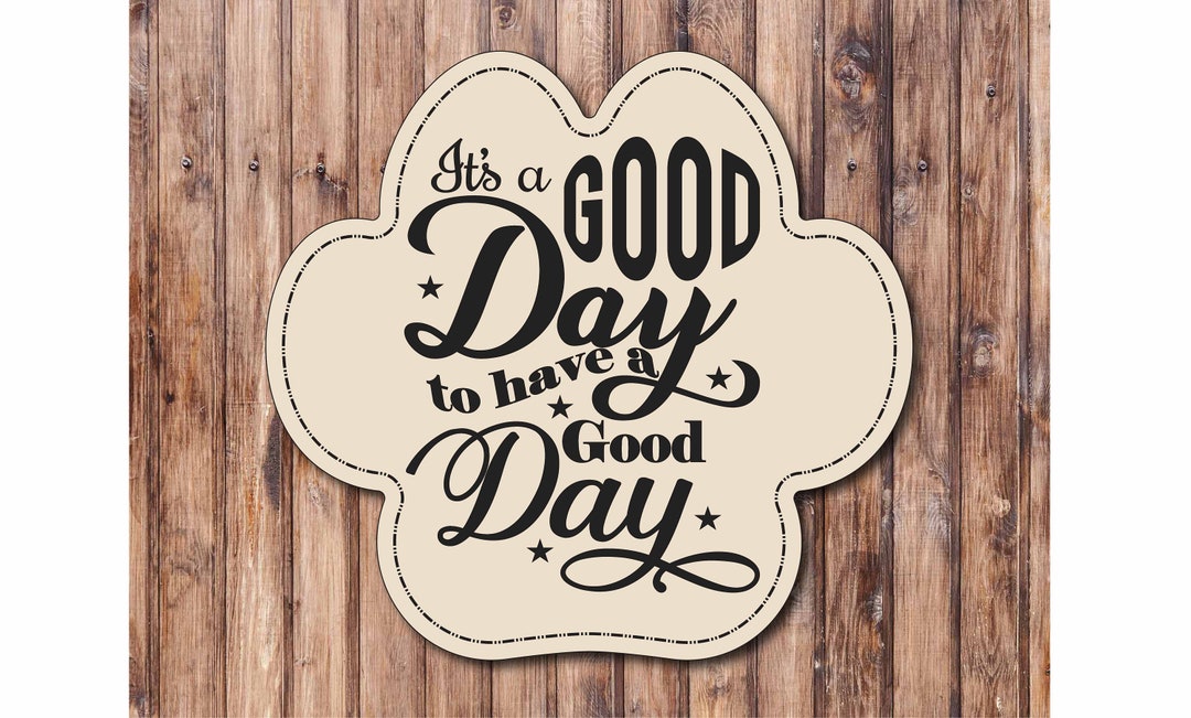 It's A Good for A Good Day_dog Bone Sign - Etsy