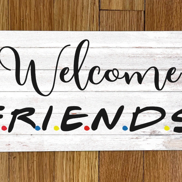 Welcome Friends Sign - Etsy