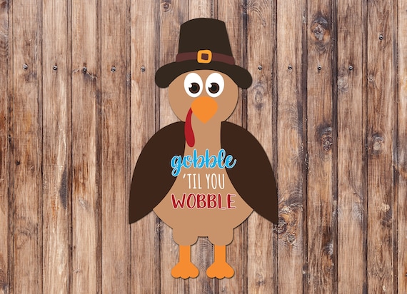 Gobble 'til You Wobble Turkey Wood Sign - Etsy