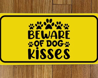 Beware of Dog Kisses Sign - Etsy
