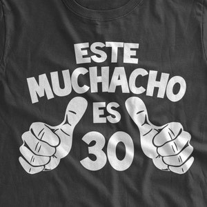 Este Muchacho Es 30 T-shirt Spanish T-shirt Birthday Shirt 30th ...