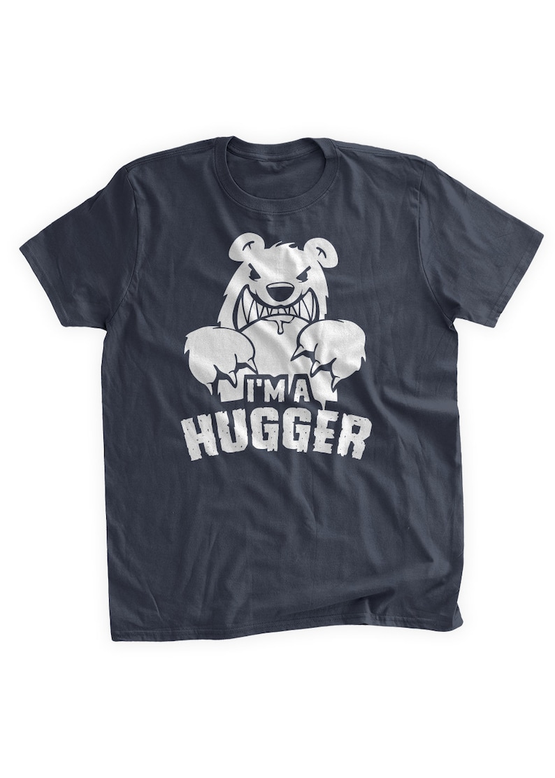 I'm A Hugger T-shirt Bear Hug T-shirt Bear Hug Grizzly Bear Hunting T ...