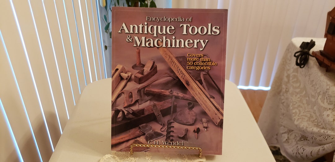 Encyclopedia of Antique Tools & Machinery C.H. Wendel Book - Etsy