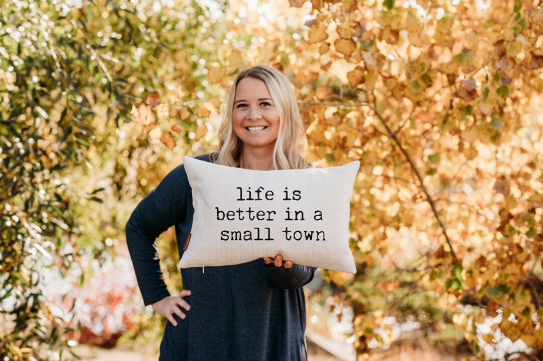 Small Town Pillow, Small Town Gifts, Life is Better in a Small Town ...
