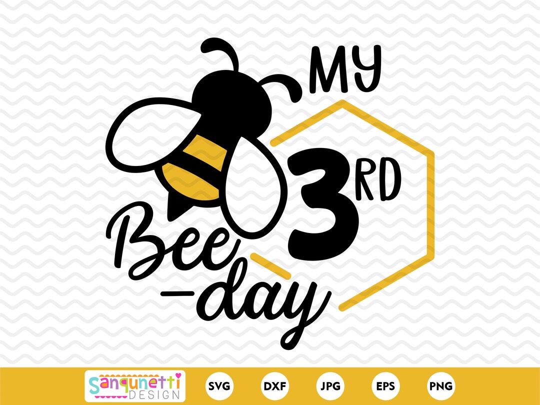 My 3rd Bee-day Birthday SVG Design - Bee Third Birthday Cut File and ...