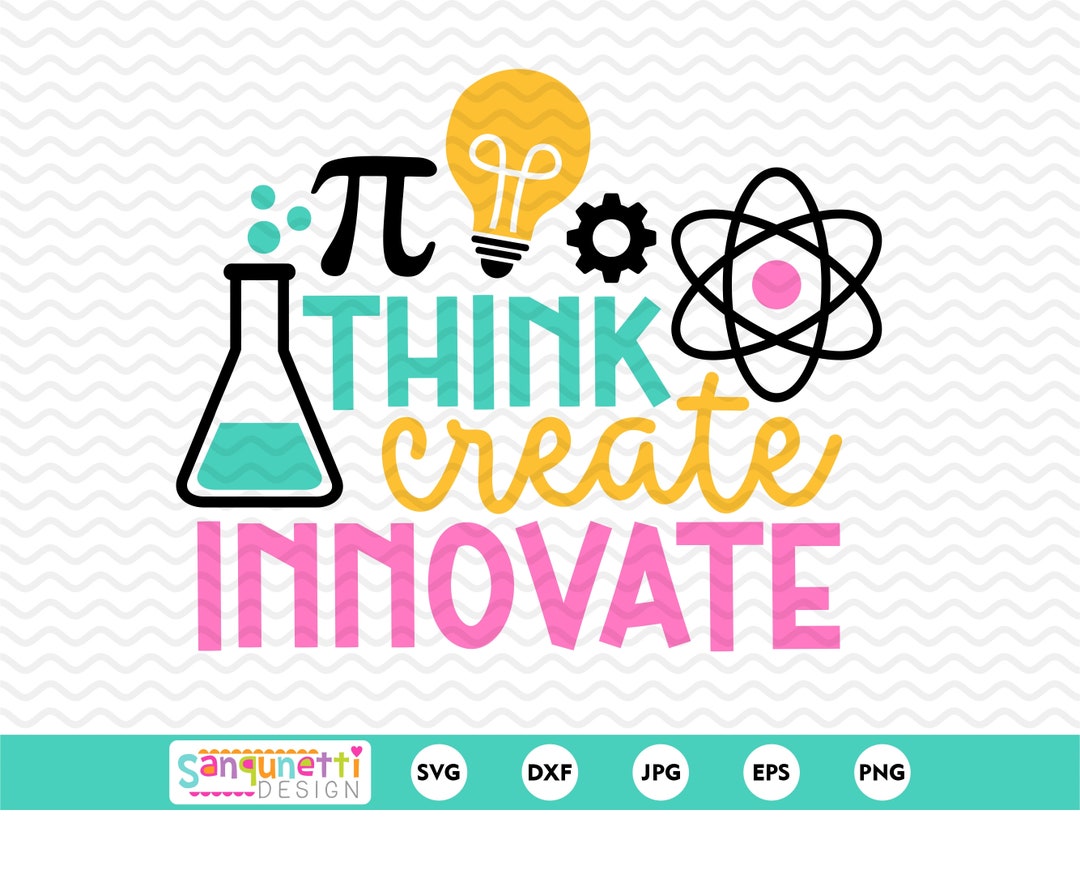STEM SVG, Think Create Innovate School SVG, Science Technology ...