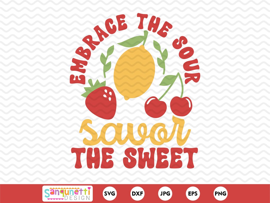 Embrace the Sour Lemon SVG Design, Inspirational Fruit SVG and PNG - Etsy