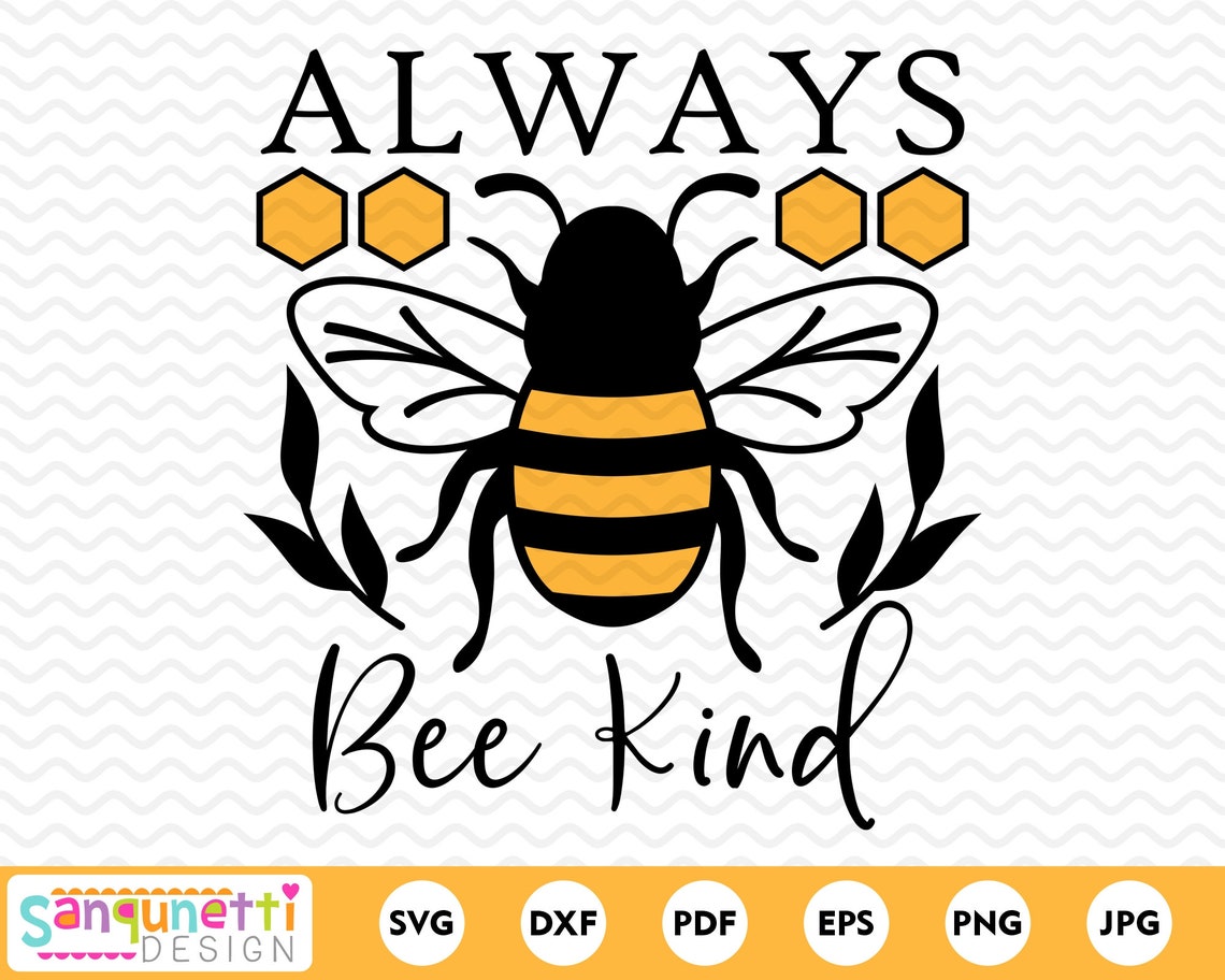 Always Bee Kind Honey Bee Kindness Cut File Png Jpg Dxf - Etsy