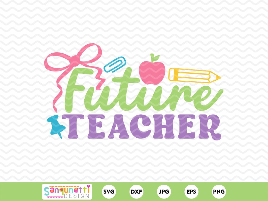 Future Teacher SVG | Cute Colorful Back to School Design | Student ...
