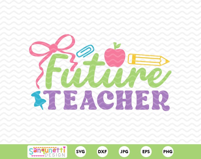 Future Teacher Svg, Teacher Svg, Teaching Shirt Svg, Teacher in ...