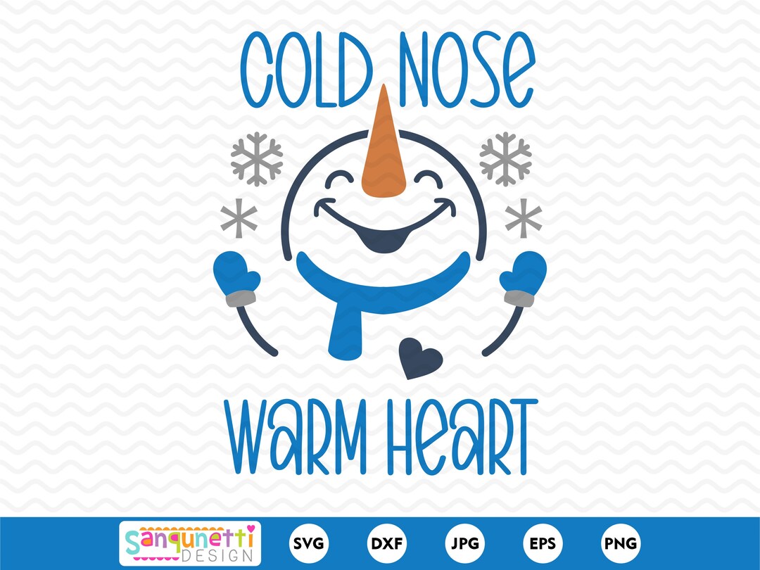 Cold Nose Warm Heart Winter SVG, Snowman Svg Cutting File Instant ...