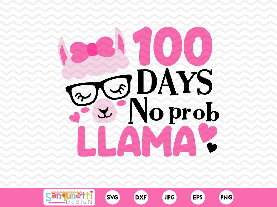 100 Days No Prob Llama Svg, School Cutting File, Teacher Svg File ...