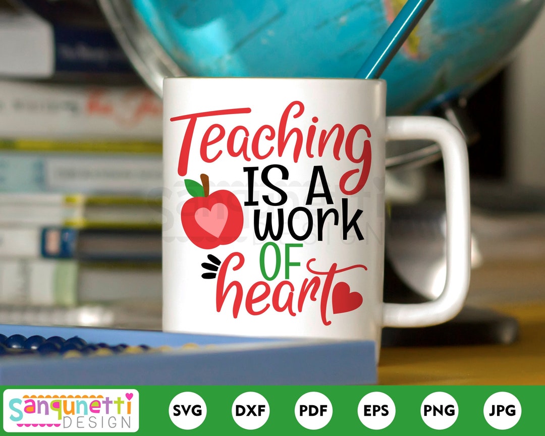 Teaching is a Work of Heart SVG, School Teacher Cut File for Silhouette ...